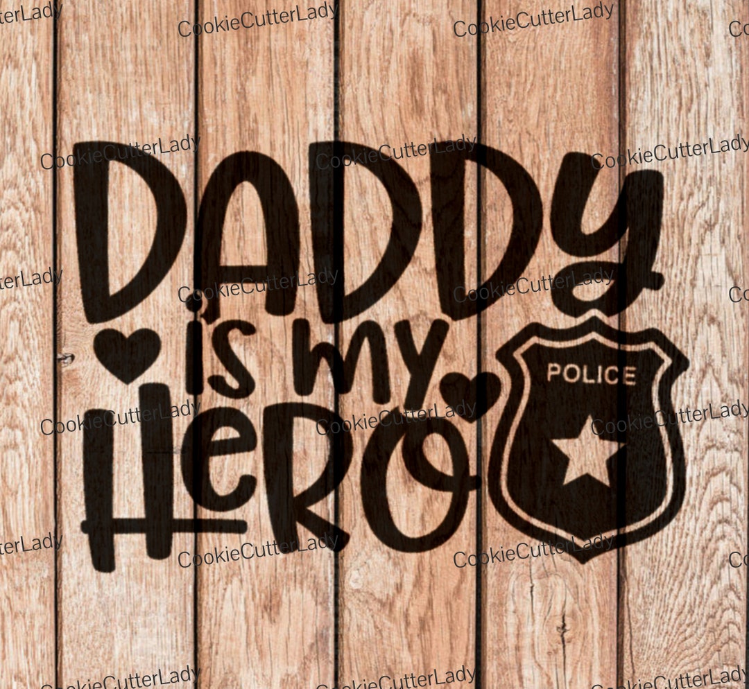Daddy is My Hero Police Stencil | REUSABLE, DURABLE, WASHABLE Craft ...