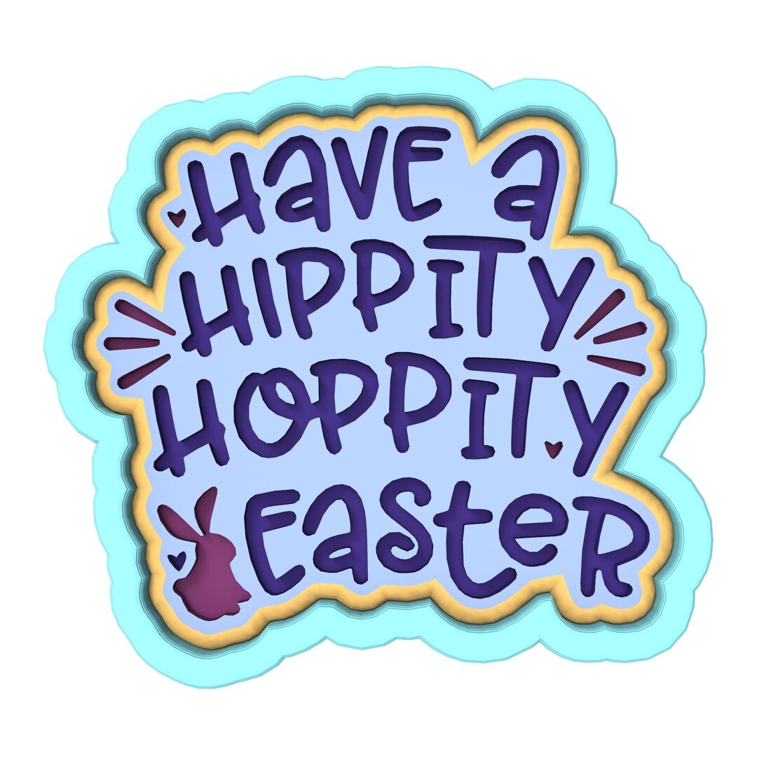 Have a Hippity Hoppity Easter Cookie Cutter | Stamp | Stencil - SHARP ...