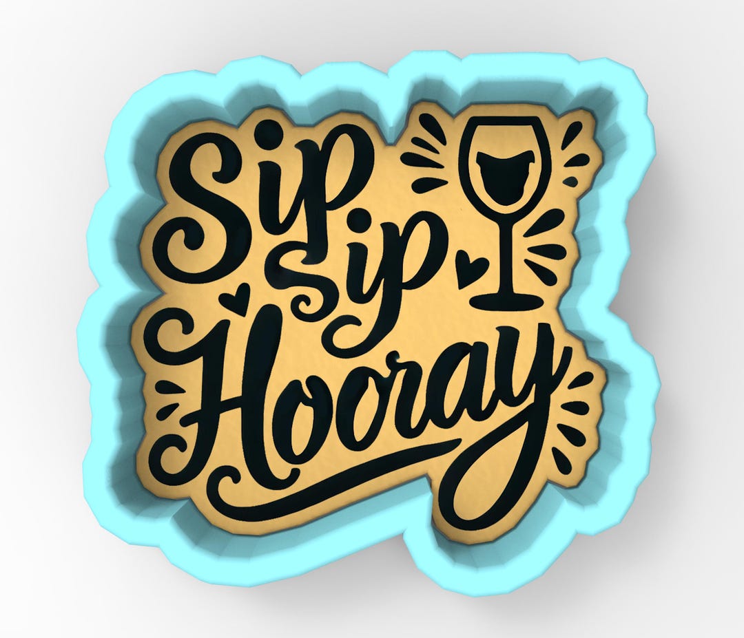 Sip Sip Hooray Cookie Cutter | Stamp | Stencil - SHARP EDGES - FAST ...