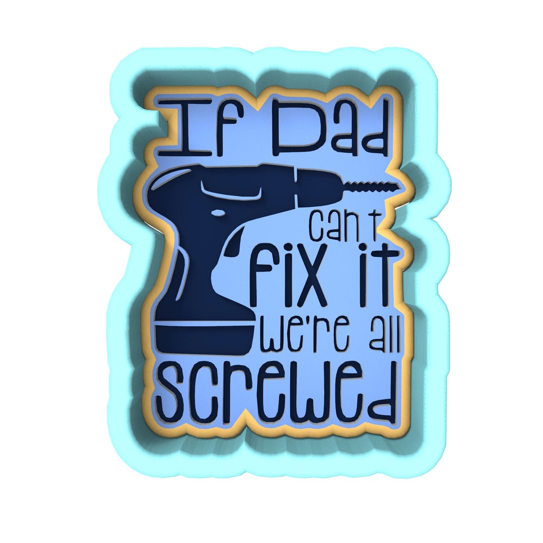 If Dad Can't Fix It Cookie Cutter | Stamp | Stencil - SHARP EDGES ...