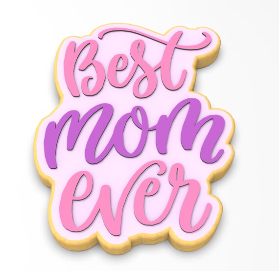 Best Mom Ever Cookie Cutter Stamp Stencil SHARP EDGES - Etsy