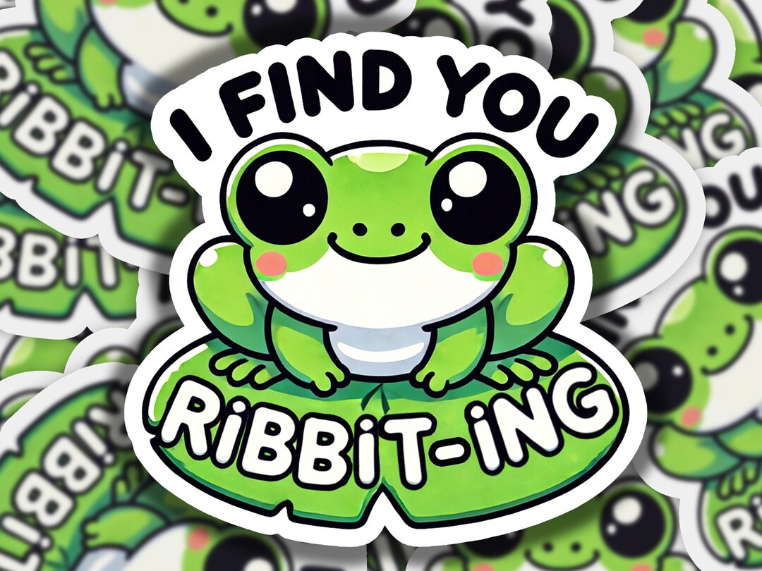 I Find You Ribbit-ing Vinyl Sticker | Dishwasher Safe & Durable ...