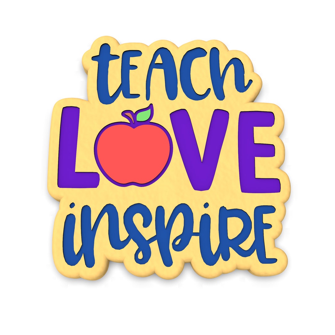 Teach Love Inspire Cookie Cutter | Stamp | Stencil - SHARP EDGES - FAST ...