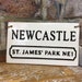 NEWCASTLE Sign-st James Park-london Street Sign-football - Etsy