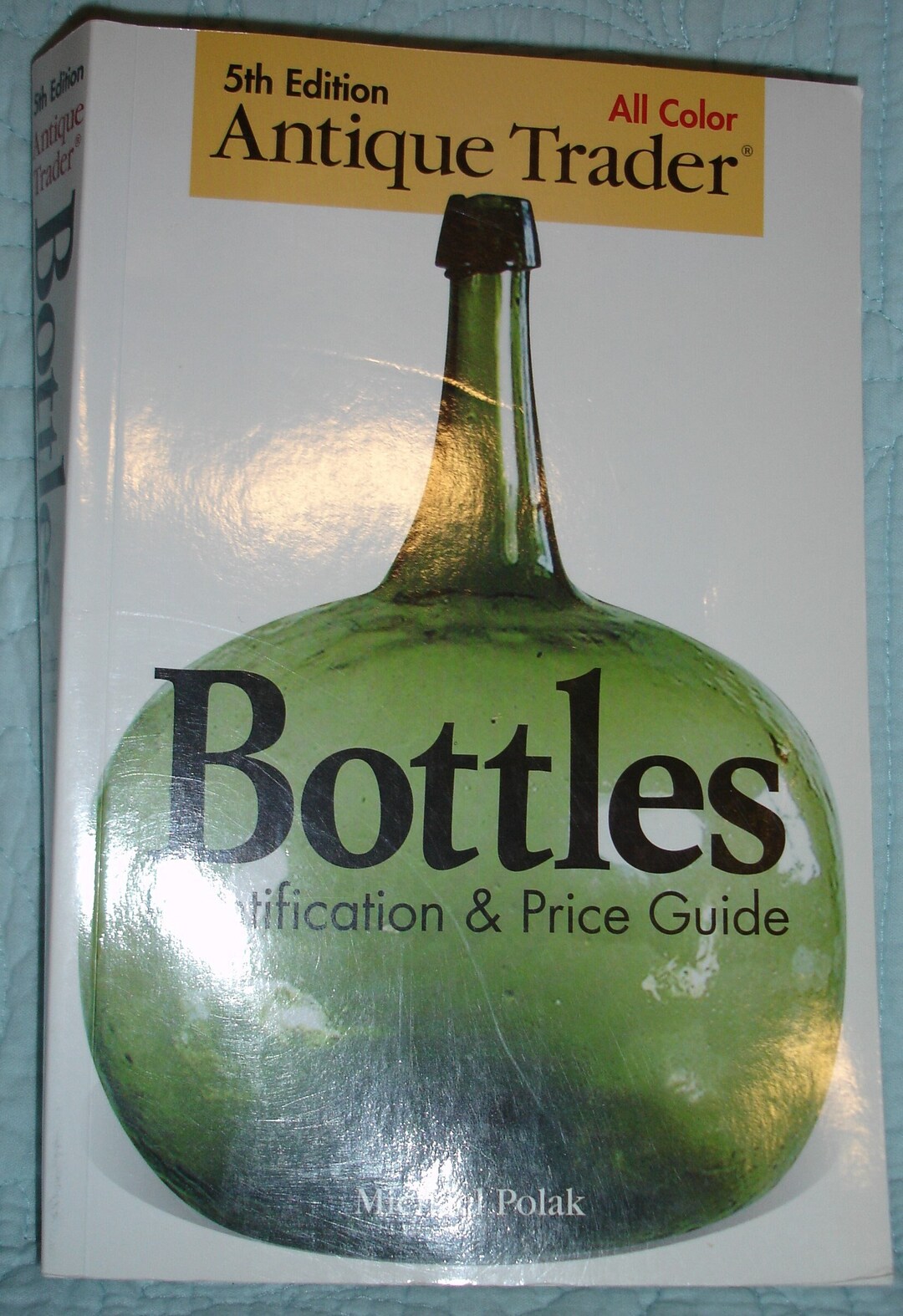 Antique Trader BOTTLES Identification Price Guide 5th Edition, Michael ...