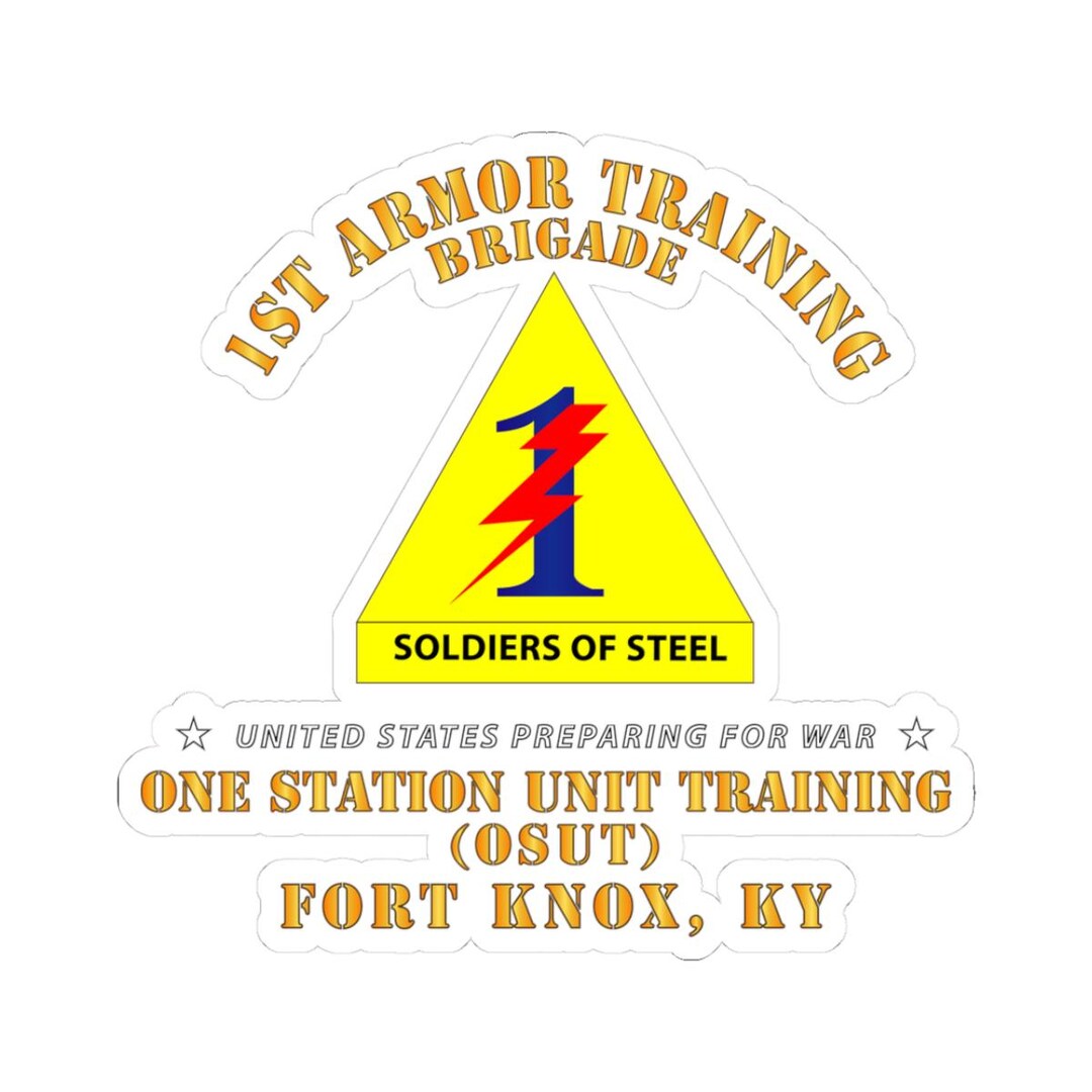 Kiss-cut Stickers - Army - 1st Armor Training Brigade (OSUT) - Ft Knox ...