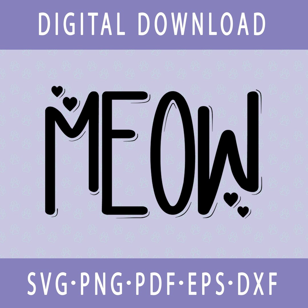 Meow Digital Download File Vector Image SVG Cut File 5 File Types ...