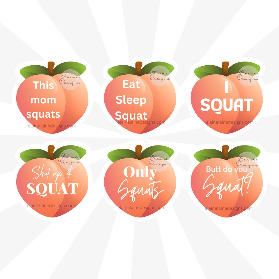 Squat Stickers, Squat Sticker Peach, This Mom Squats, Eat Sleep Squat ...