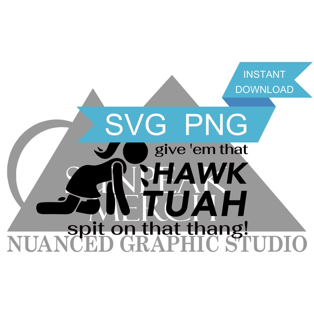 Hawk Tuah Spit on That Thang Girl Funny Hawk Tuah Meme Girl SVG Digital ...