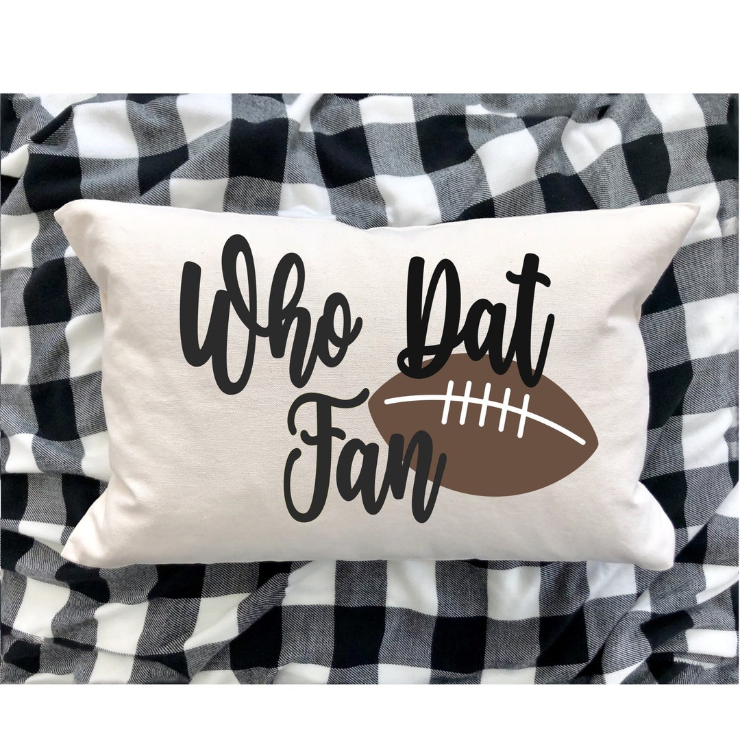 Who Dat Fan Pillow/saints Pillow/nola Saints Pillow/nola Decor/saints ...