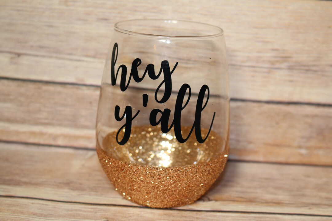 Hey Y'all Wine Glass, Glitter Wine Glass, Southern Wine Glass, Hey Y ...