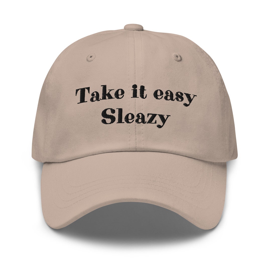 Take It Easy Sleazy Funny Saying Baseball Hat Women Men Y2k Aesthetic Embroidered Dad Cap ...