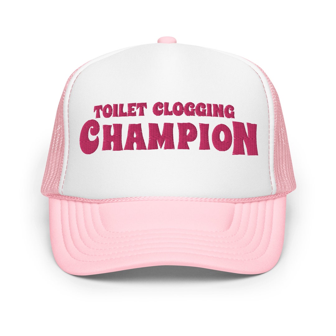 Toilet Clogging Champion Funny Trucker Hat Women Dirty Raunchy ...