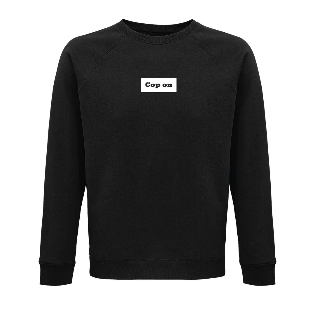 Cop on Organic Cotton Unisex Sweatshirt - Etsy