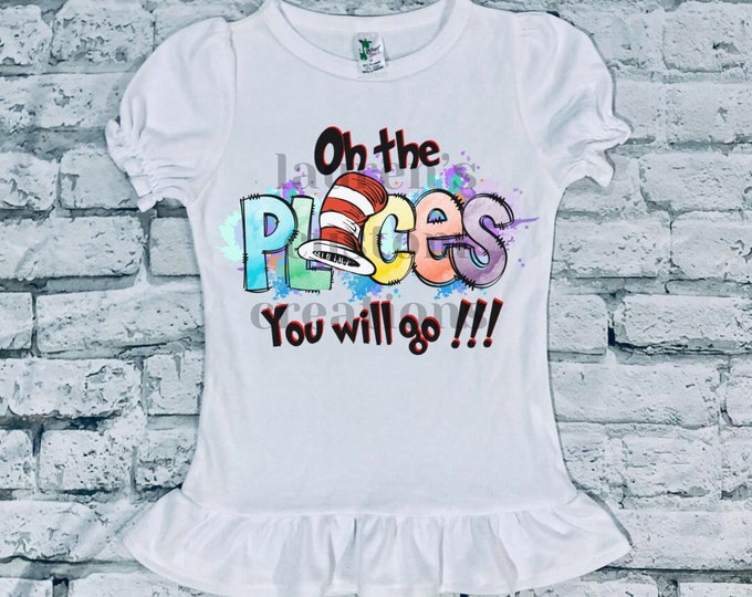 Oh the Places You’ll Go - Dr. Seuss Shirt - Read Across America Day ...