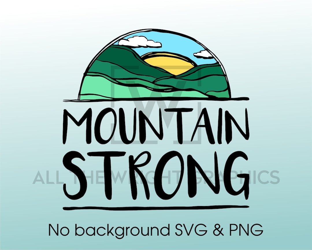 Mountain Strong Graphic - 8x10 Printable JPG, PNG, SVG - Etsy