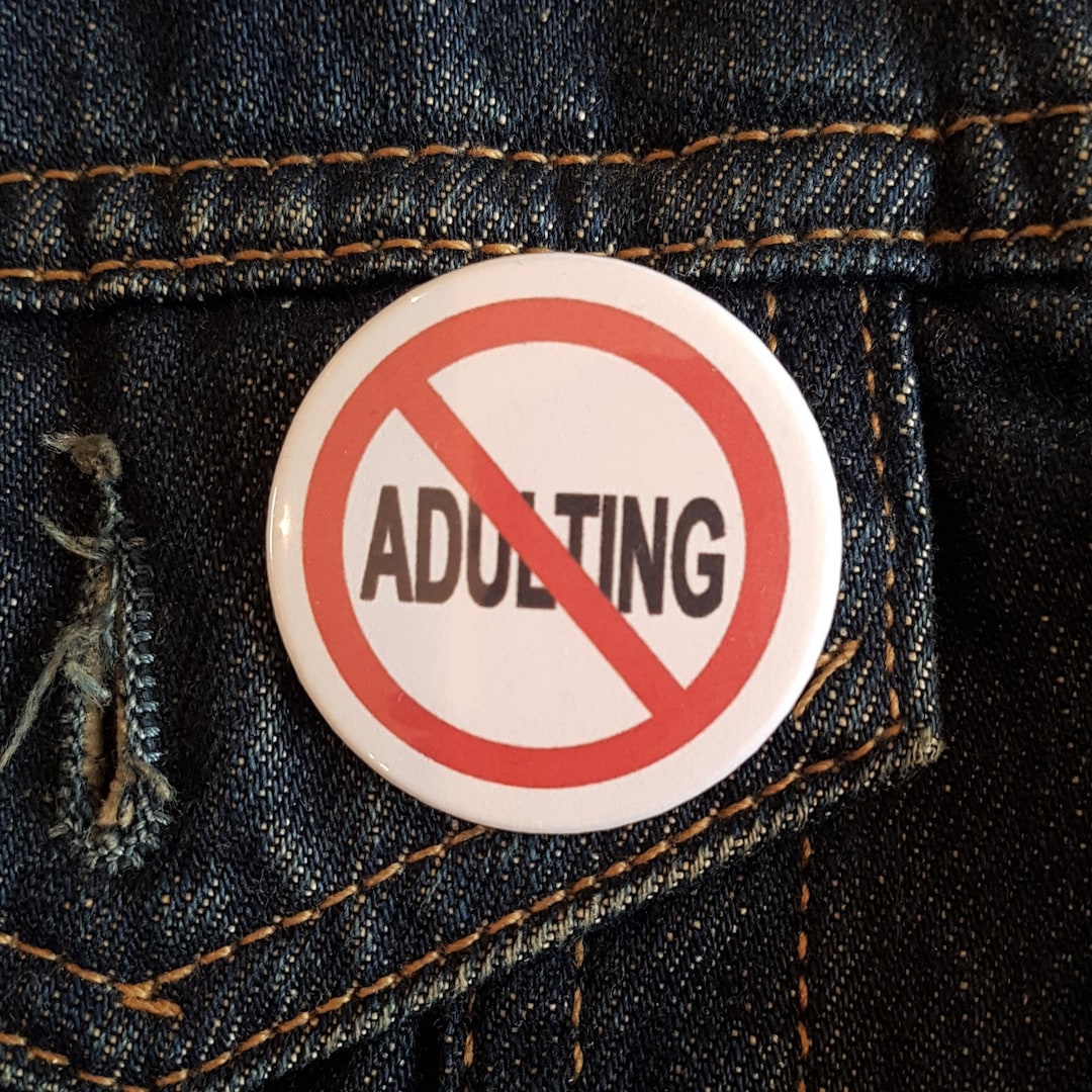 Funny Adulting Button Pin Badge I Hate Adulting Pin Badge - Etsy
