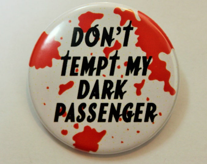 Dexter Button Pin Badge ∙ Dark Passenger TV Quote Pin Badge ∙ TV Quote ...