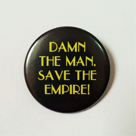 Damn The Man Save The Empire