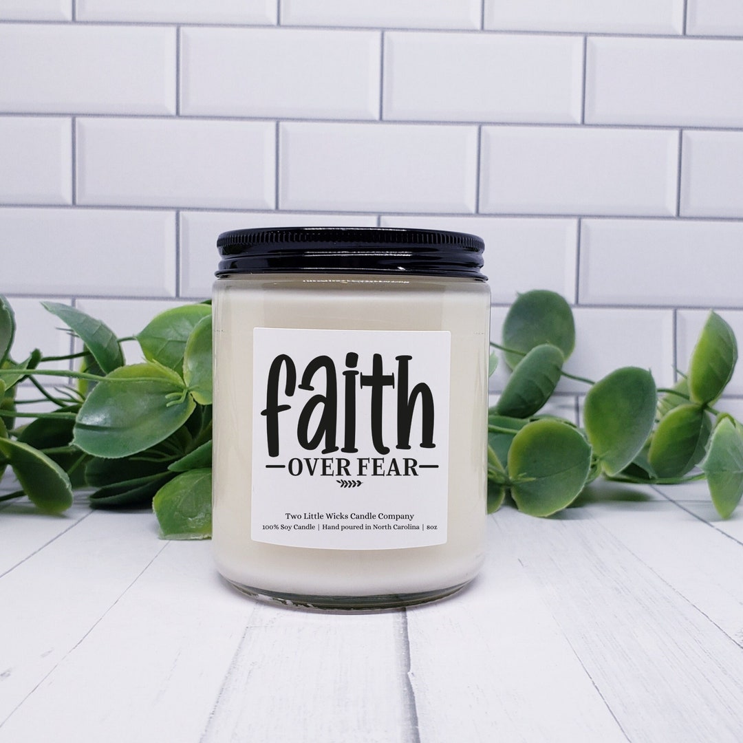 Faith Over Fear, Scented Soy Candles, Faith Candles, Christian Candles ...