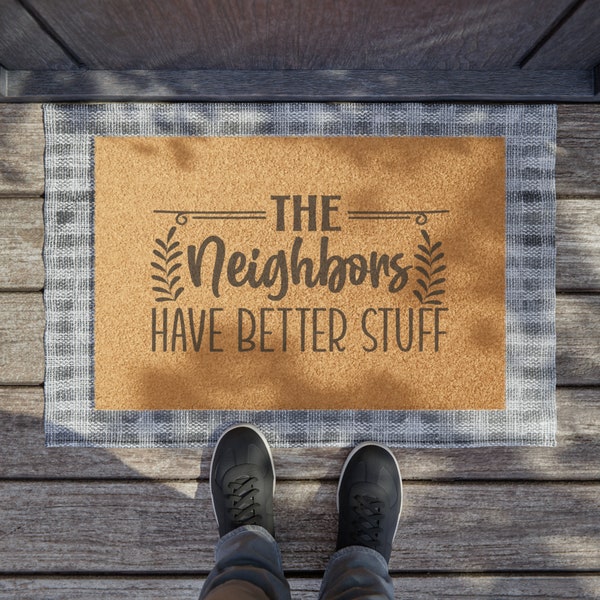 Doormat Neighbors Have Better Stuff - Etsy