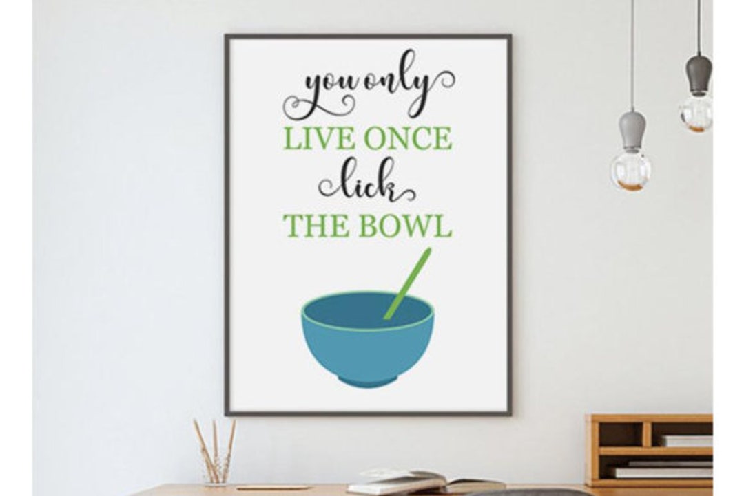 You Only Live Once, Lick the Bowl, Kitchen Art Gift, Typography Decor ...