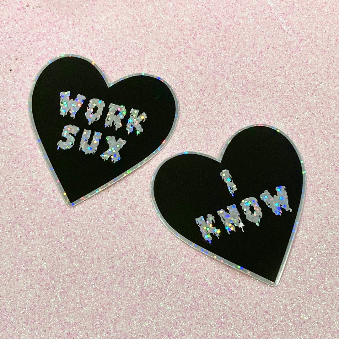 Work Sux, I Know Sticker Set Sticker Pack Holographic Stickers Blink ...