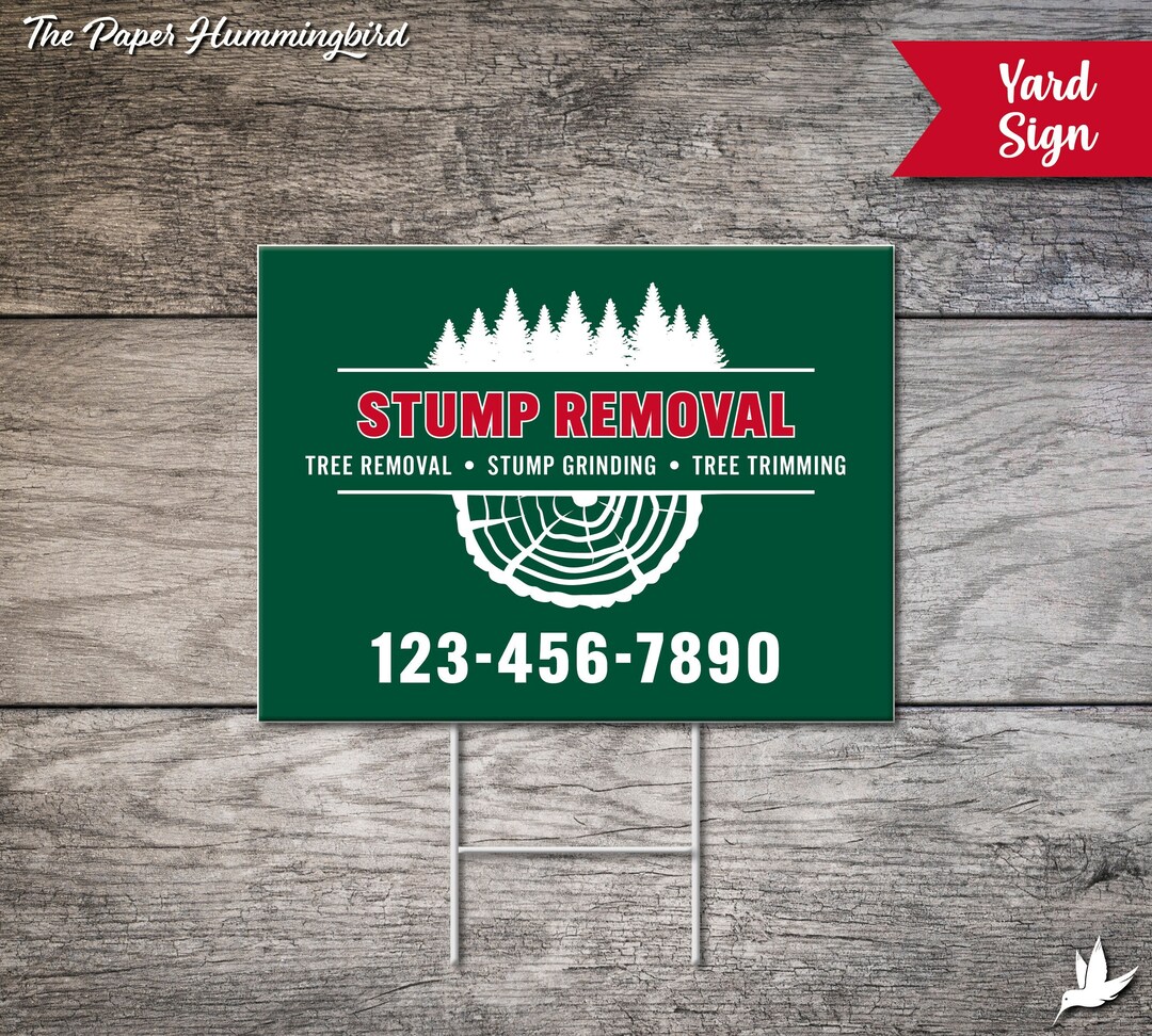 Stump Removal Yard Sign, 18x24 Coroplast Sign With Metal H-stake, Stump ...