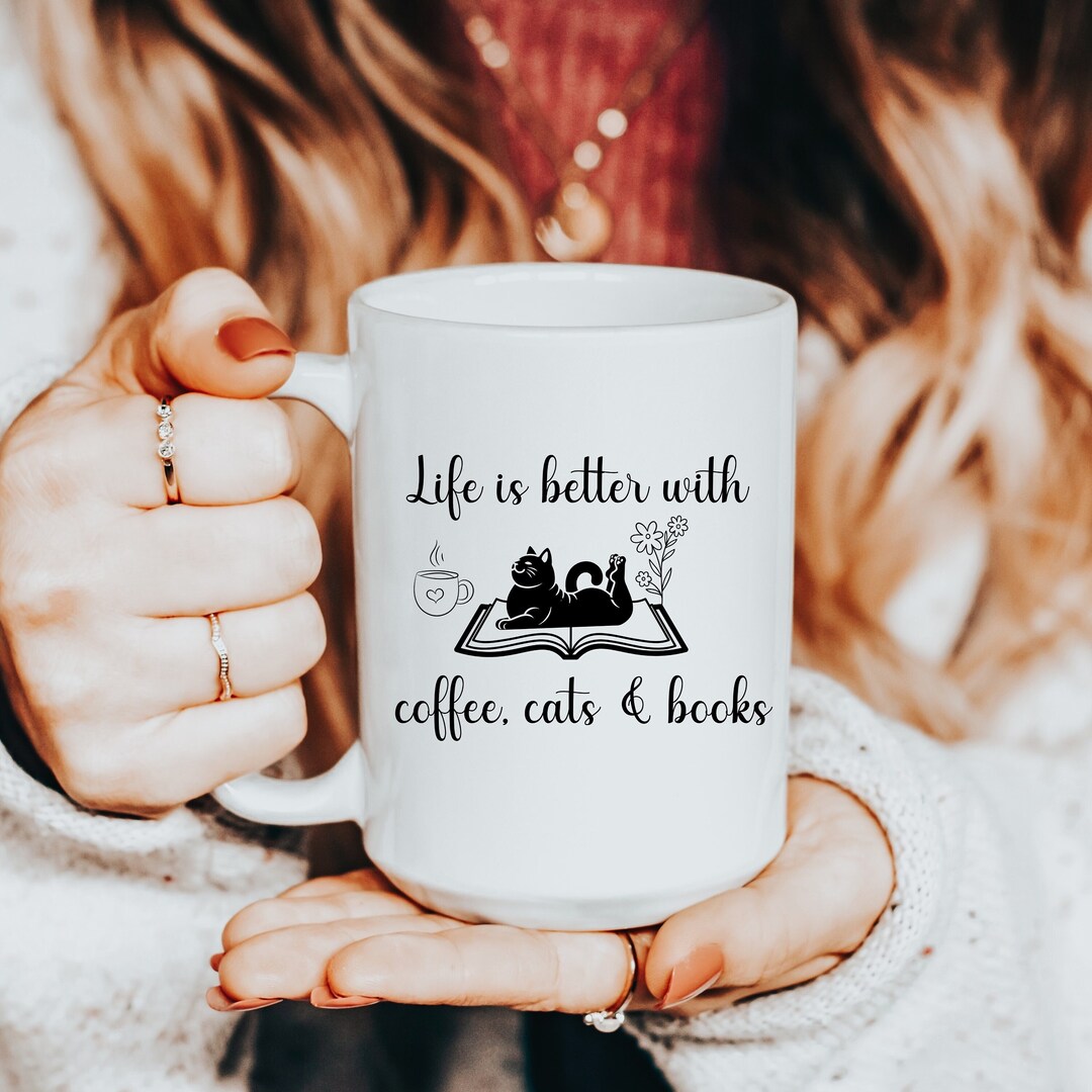 Life is Better With Coffee Cats Books Mug, Funny Cat Lover Mug, Cat Mom ...