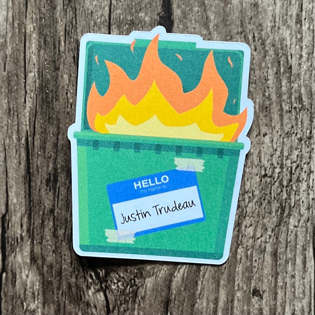 Justin Trudeau, Dumpster Fire Sticker, Political Sticker, Die Cut ...