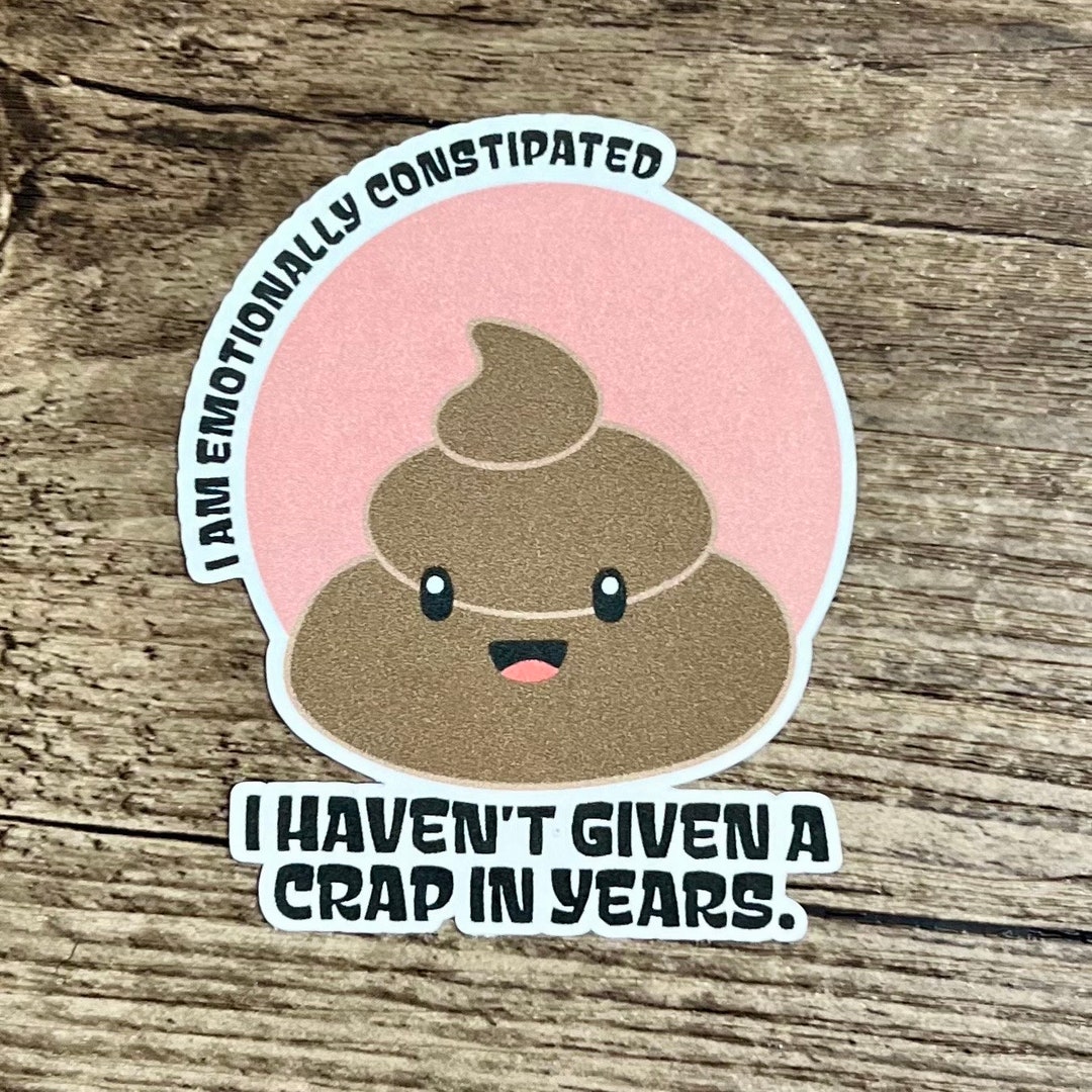 Emotional Sticker, Poop Sticker, Coffee Lover, I Dont Give a Crap ...