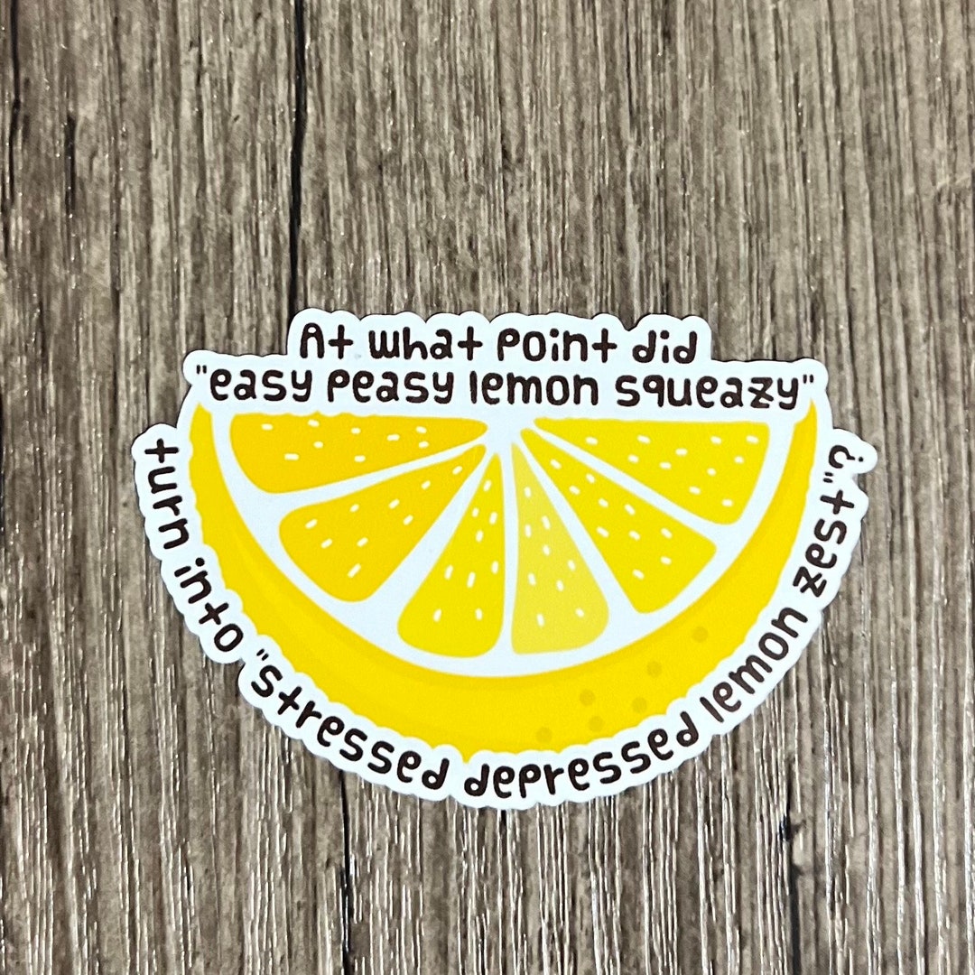 Easy Peasy Sticker, Lemon Squeezy Sticker, Lemon Sticker, Depressed ...