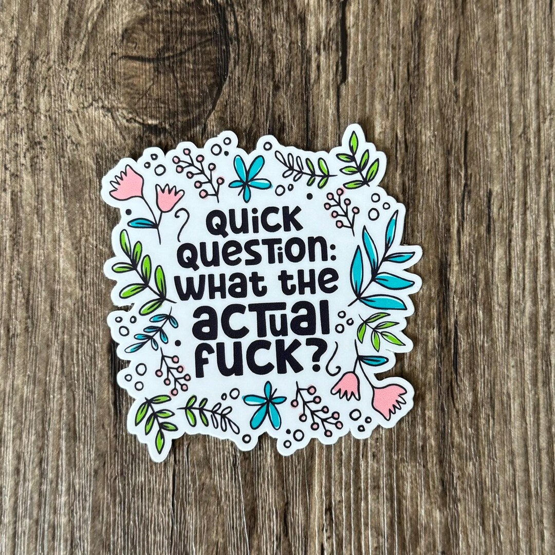 WTF Sticker, What the F*ck Sticker, Floral Sticker, Mental Health ...
