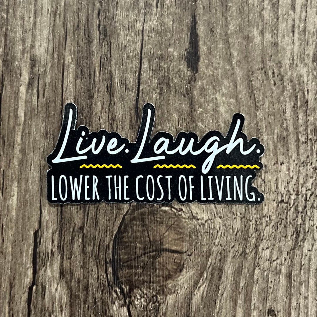 Cost of Living Sticker, Dark Humor Sticker, Die Cut Sticker, Live Laugh ...