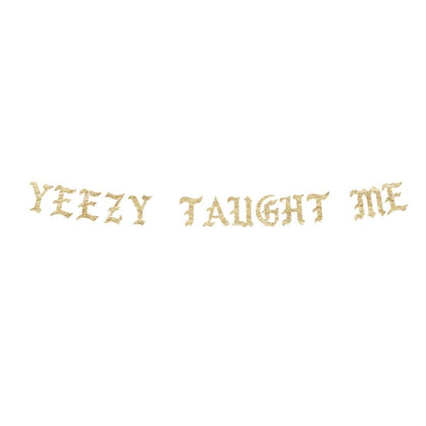 Yeezy Taught Me - Etsy
