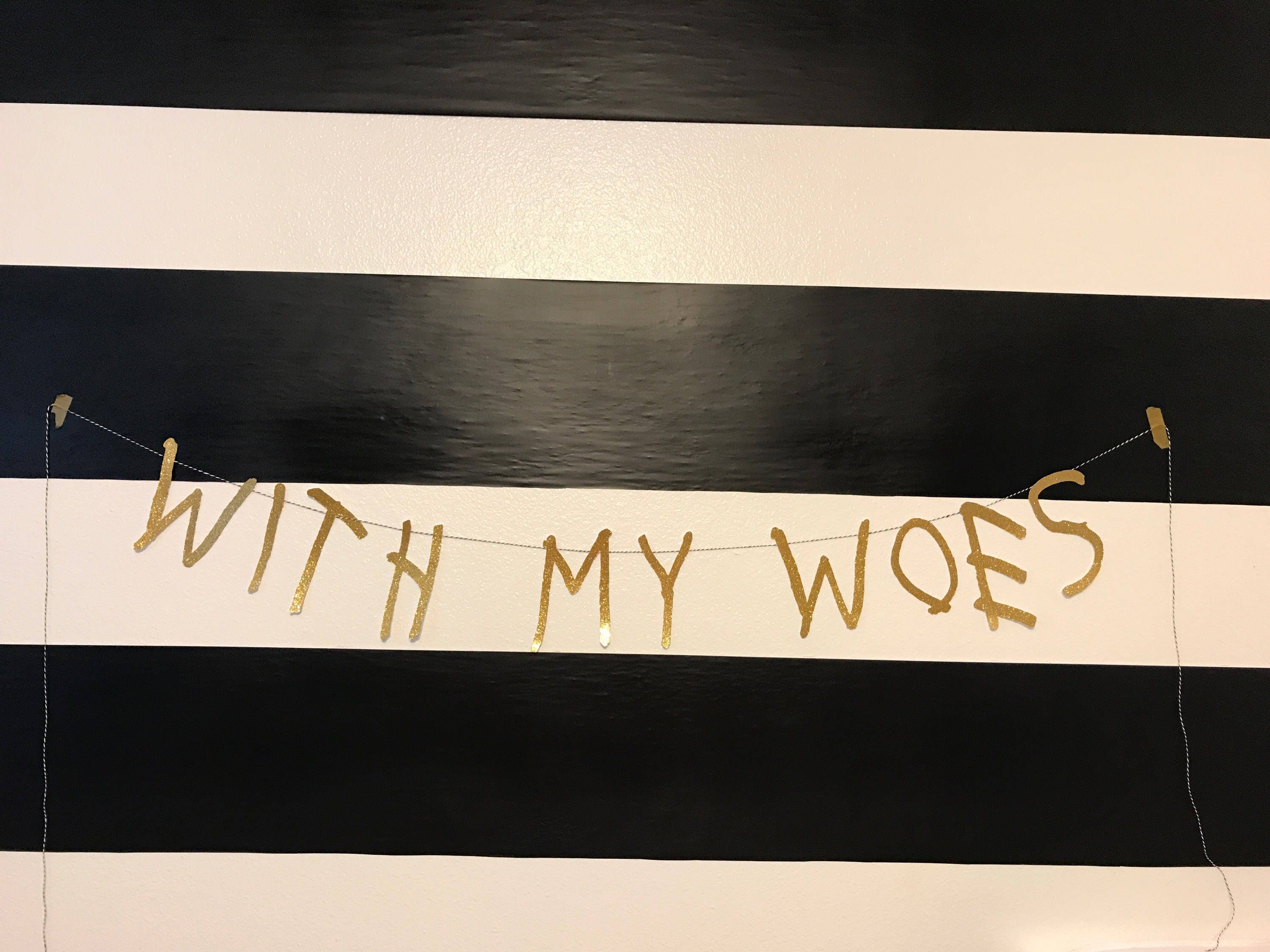 With My Woes Banner Drake Drizzy Champagne Papi Kanye - Etsy