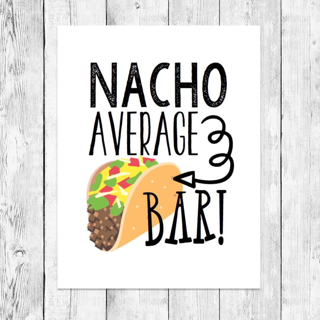Nacho Average Taco Bar/ Birthday Party Word Art Printable/ Cinco De ...