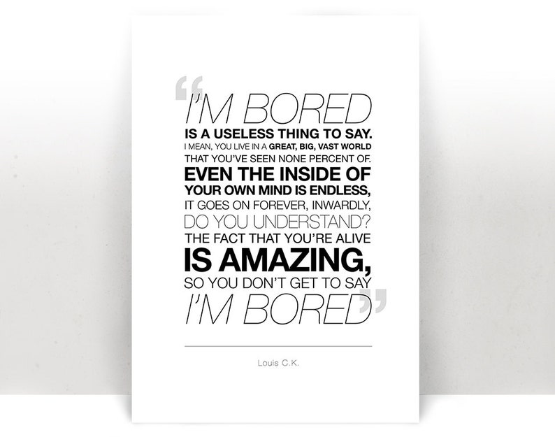 Louis CK Bored Quote Art Print Poster - Many Sizes - Etsy