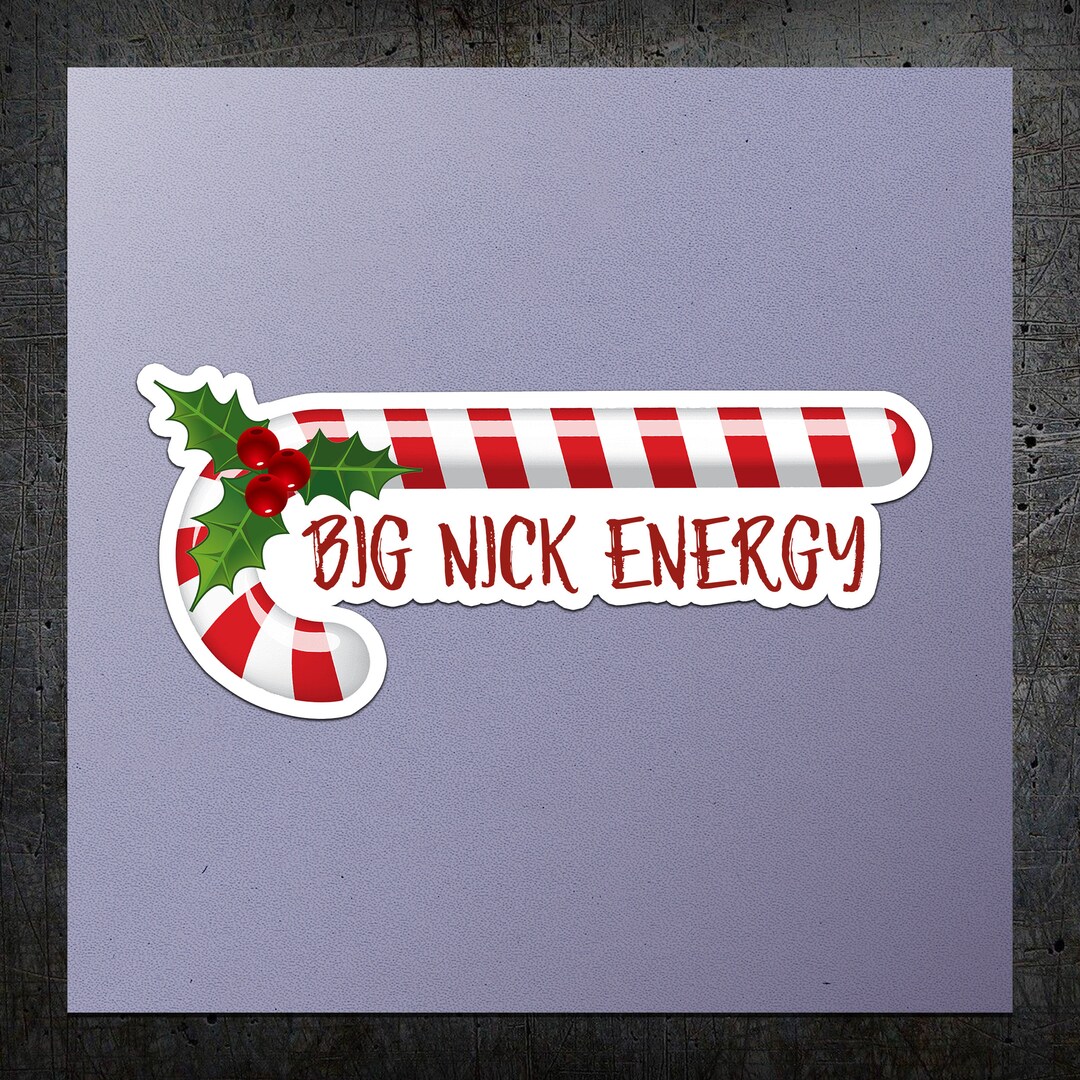 Big Nick Energy Vinyl Sticker Vinyl, , Free Shipping, Stickers ...