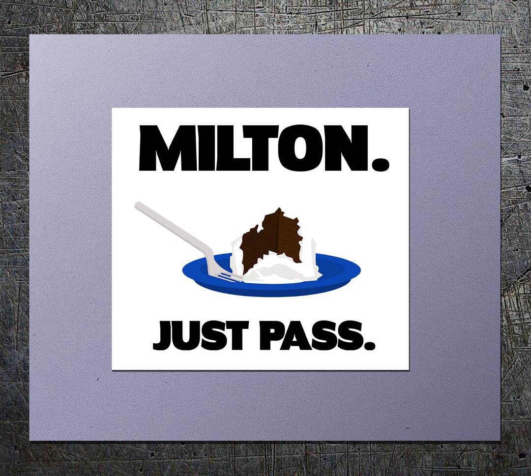 Milton, Just Pass Vinyl Sticker Vinyl, , Free Shipping, Stickers,movie ...