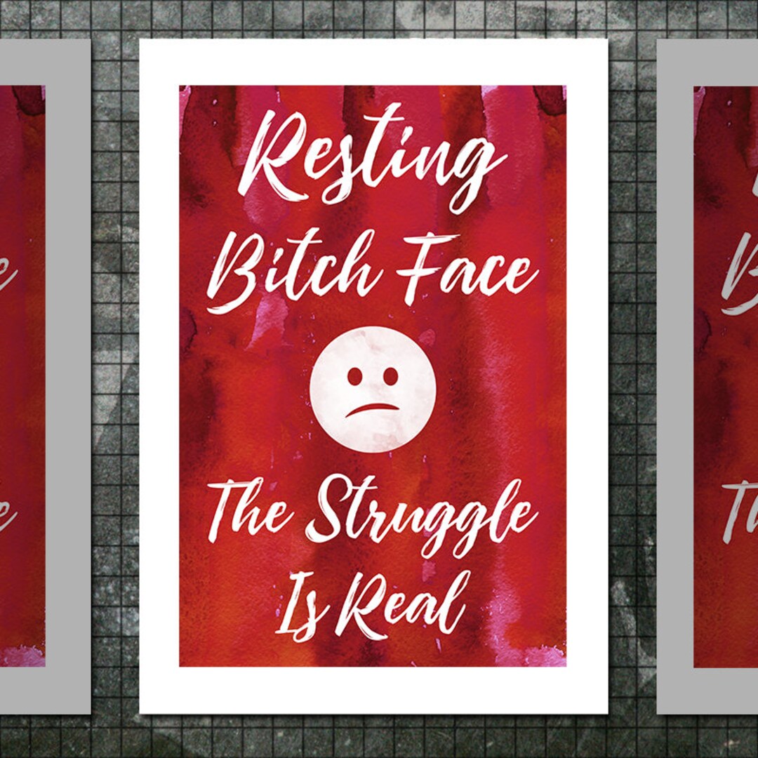 Resting Bitch Face 13x19 Art Print,matte Paper,archival Ink,zen Sayings ...
