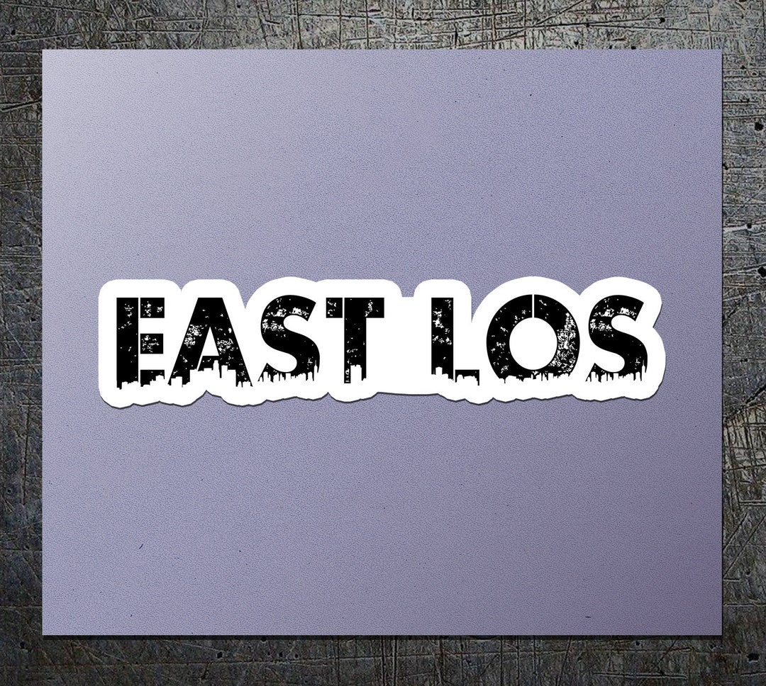 East Los Vinyl Sticker Vinyl, ,free Shipping, Stickers,east La,eastside ...