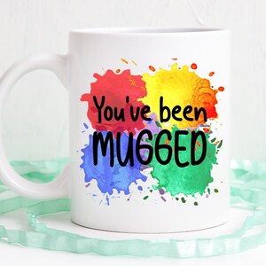 You've Been Mugged, Funny Coffee Mug, Funny Mugs, Office Mug, Work Mug ...