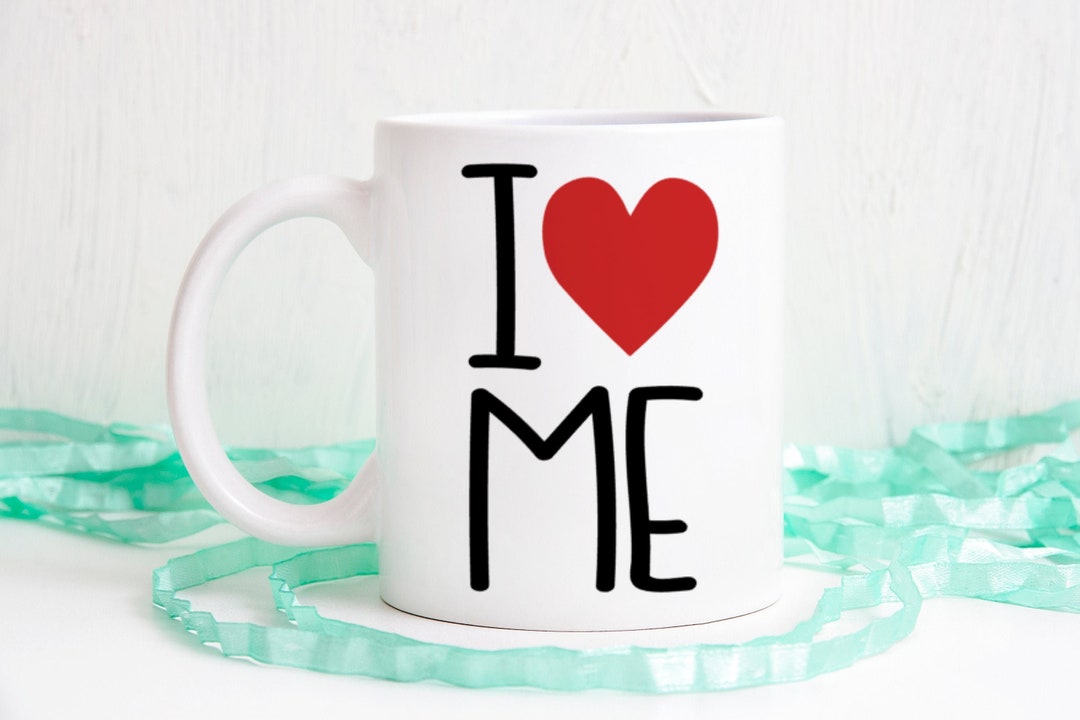 I Love Me Coffee Mug - Etsy