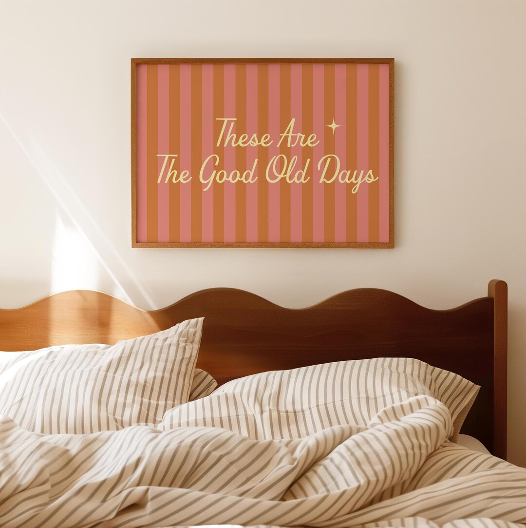These Are the Good Old Days Print Motivational Quote Print Striped ...
