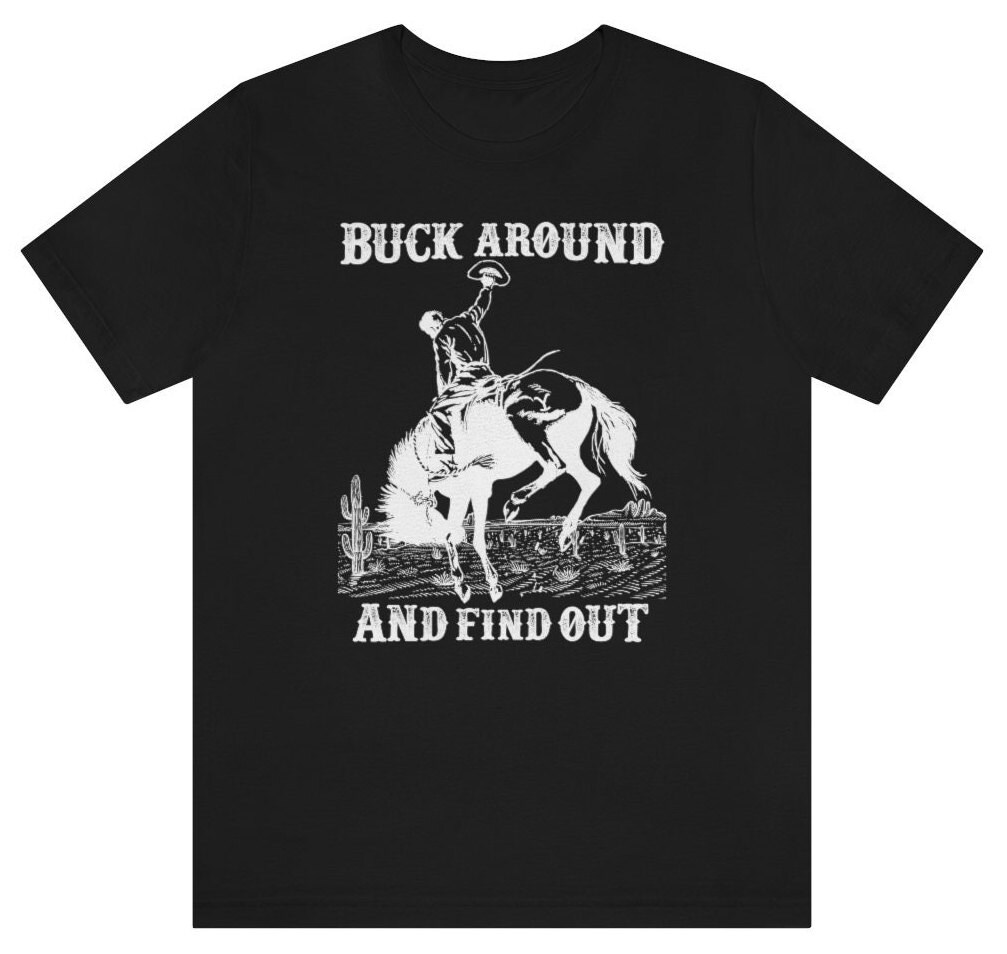Cowboy on a Horse Western Buck Around and Find Out Adult Unisex Short ...