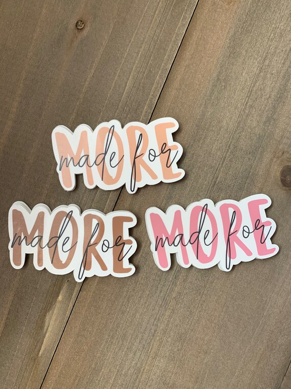 Made For More Sticker I Motivational Sticker, Positive Sticker, Vinyl ...