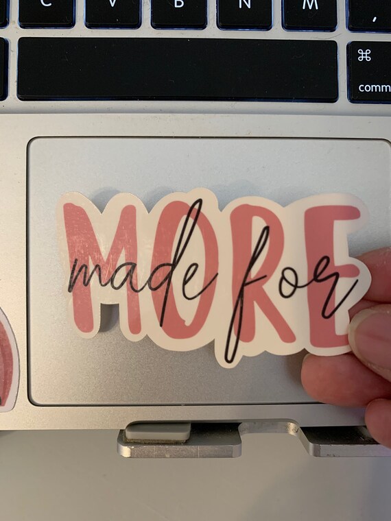 Made For More Sticker I Motivational Sticker, Positive Sticker, Vinyl ...