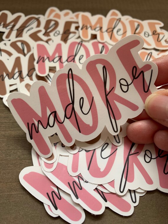 Made For More Sticker I Motivational Sticker, Positive Sticker, Vinyl ...
