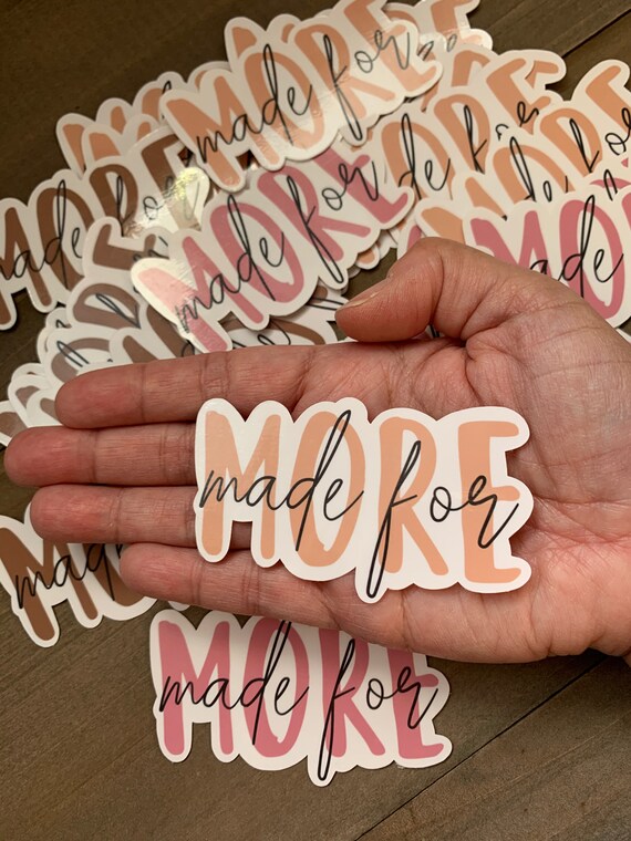 Made For More Sticker I Motivational Sticker, Positive Sticker, Vinyl ...